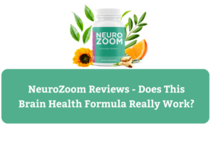 NeuroZoom Reviews - Does This Brain Health Formula Really Work?