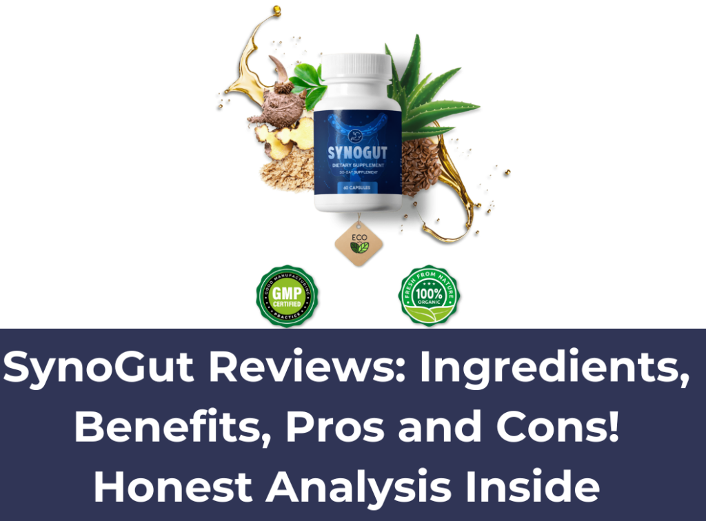 SynoGut Reviews: Ingredients, Benefits, Pros and Cons! Honest Analysis ...